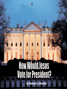 How Would Jesus Vote for President? | Tomorrow's World